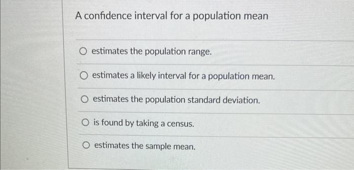 Solved A confidence interval for a population mean estimates | Chegg.com