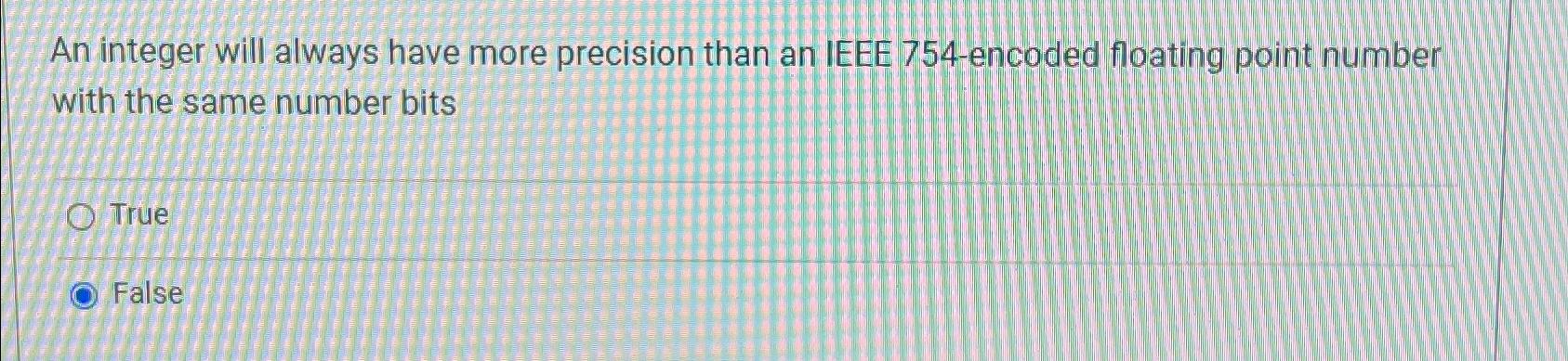 Solved An integer will always have more precision than an | Chegg.com