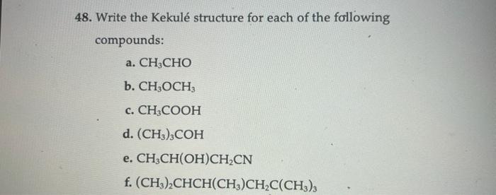 Solved 48. Write the Kekulé structure for each of the | Chegg.com
