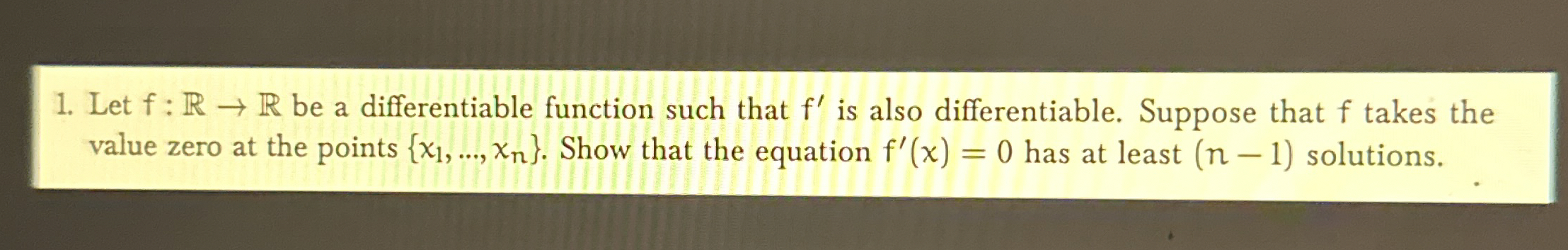 Solved Let f:R→R ﻿be a differentiable function such that f' | Chegg.com