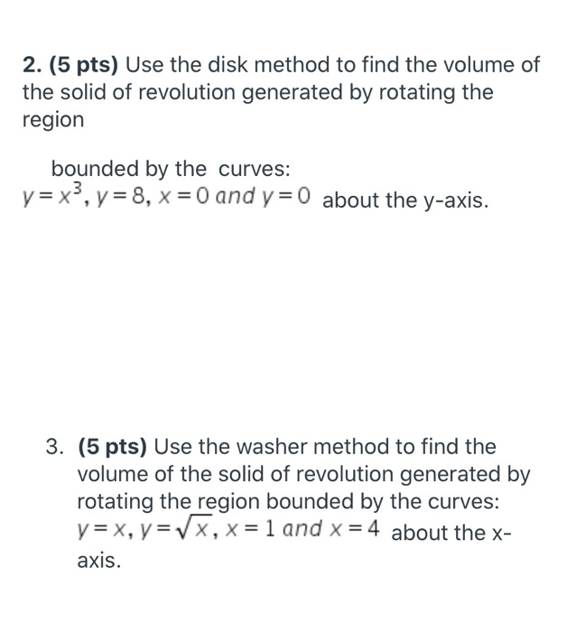 Solved 2. (5 pts) Use the disk method to find the volume of | Chegg.com