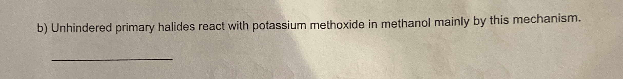 Solved b) ﻿Unhindered primary halides react with potassium | Chegg.com