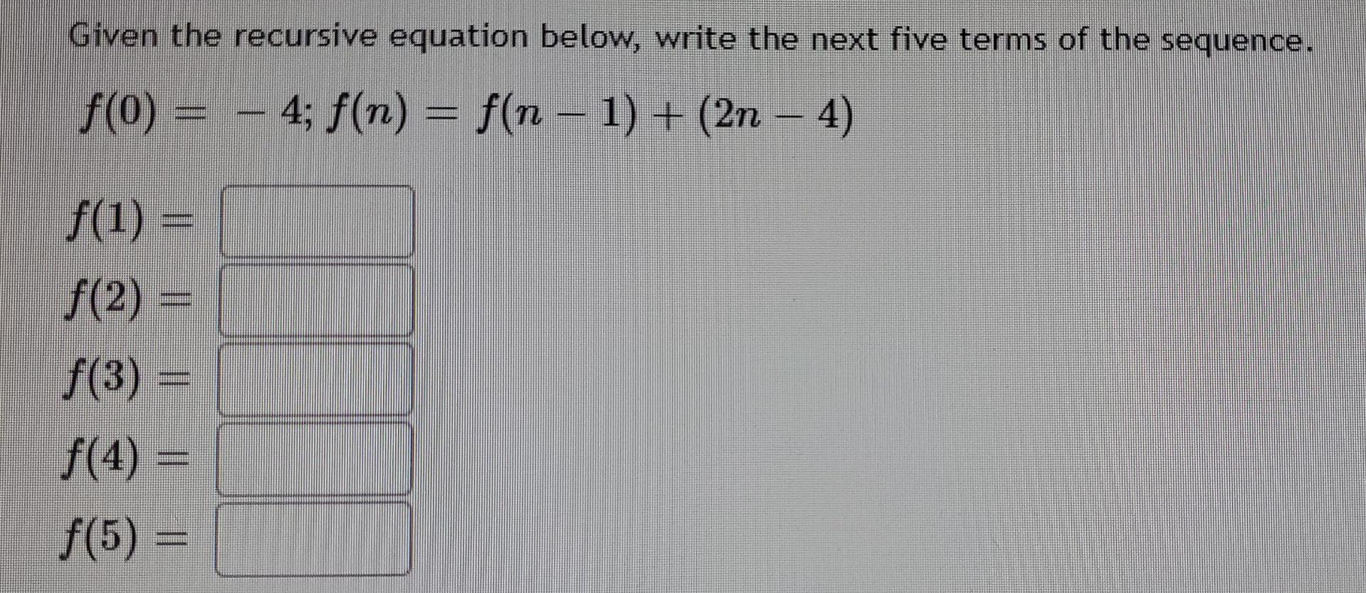 Solved Given the recursive equation below, write the next | Chegg.com