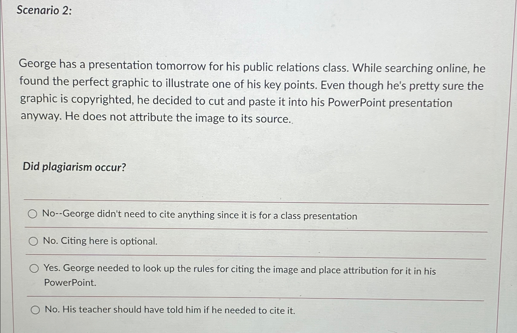 Solved Scenario 2:George has a presentation tomorrow for his | Chegg.com