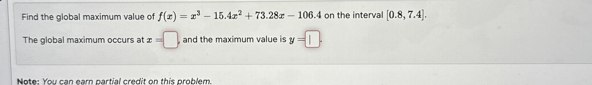 Solved Find the global maximum value of | Chegg.com