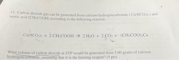 Solved 13. Carbon dioxide gas can be generated from calcium | Chegg.com