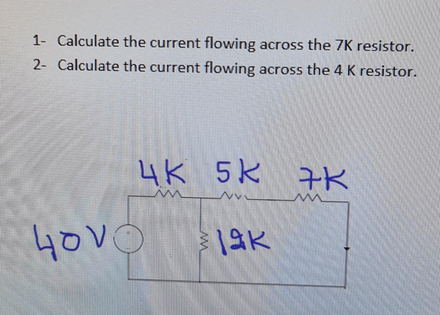 Solved 1- Calculate the current flowing across the 7K | Chegg.com