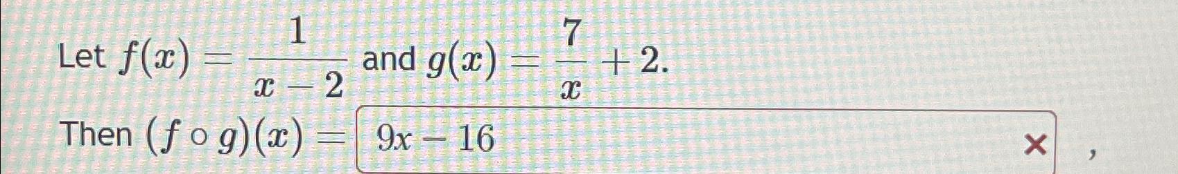 Solved Let f(x)=1x-2 ﻿and g(x)=7x+2.Then (f)(g)(x)=? | Chegg.com