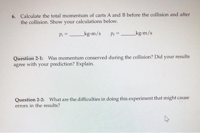 Solved Question 2-1: Was momentum conserved during the | Chegg.com