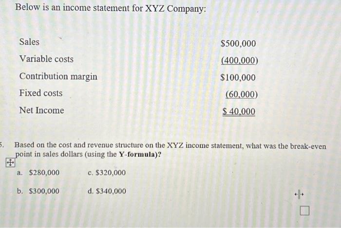 Solved Below is an income statement for XYZ Company: Based | Chegg.com