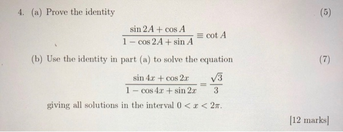 Solved 4. (a) Prove the identity sin 2A + cos A 1 - cos 2 A+ | Chegg.com