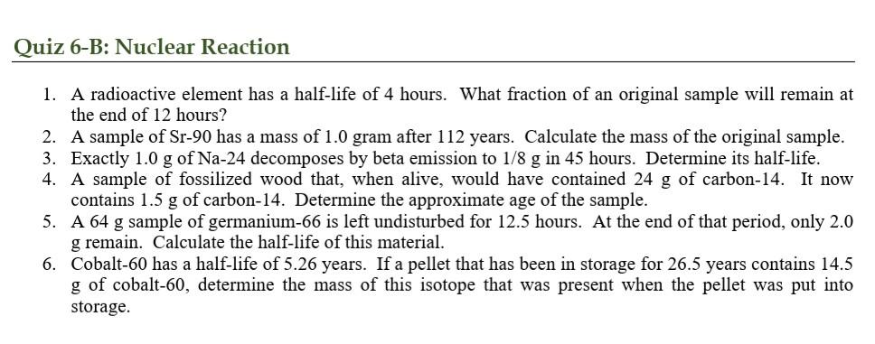 Solved Quiz 6-B: Nuclear Reaction 1. A radioactive element | Chegg.com