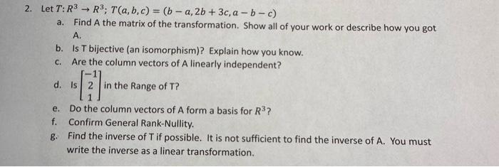 Solved 2. Let T:R3→R3;T(a,b,c)=(b−a,2b+3c,a−b−c) a. Find A | Chegg.com