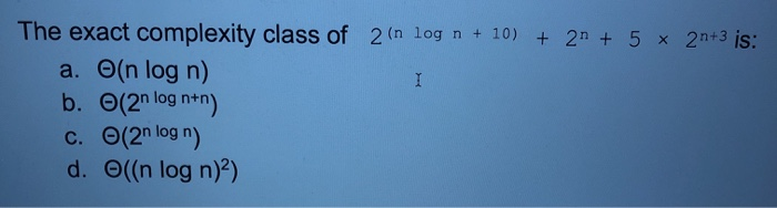 Solved The Exact Complexity Class Of 2 N Log N 10 2n 0952
