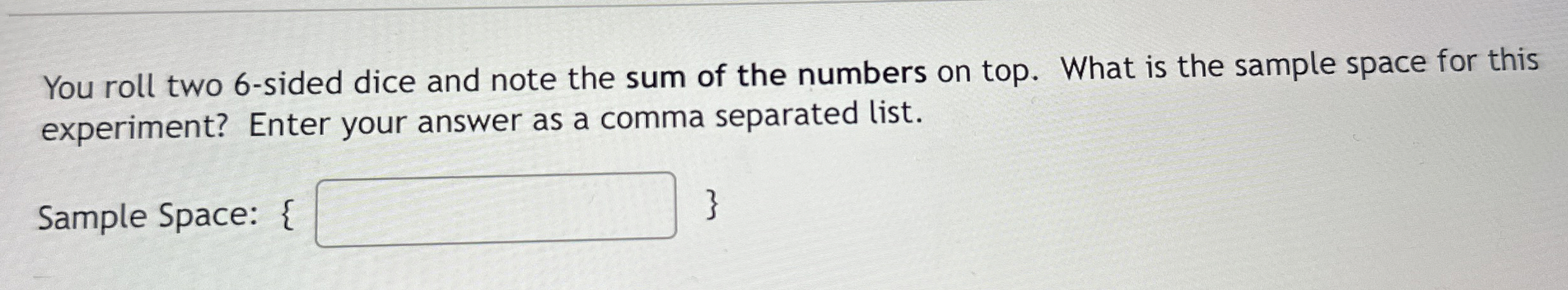 You roll two 6 -sided dice and note the sum of the | Chegg.com