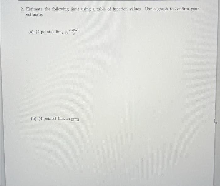 Solved 2. Estimate the following limit using a table of | Chegg.com