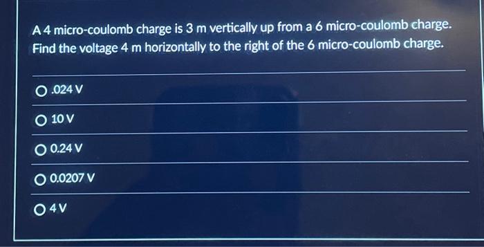 Solved A 4 micro-coulomb charge is 3 m vertically up from a | Chegg.com
