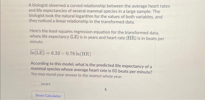 Solved A biologist observed a curved relationship between | Chegg.com