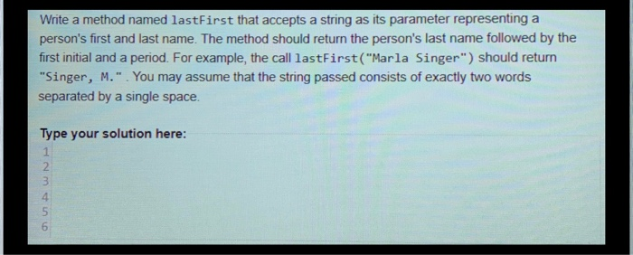 Solved Write a method named lastFirst that accepts a string | Chegg.com