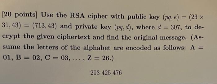 Solved = [20 points] Use the RSA cipher with public key (pq, | Chegg.com