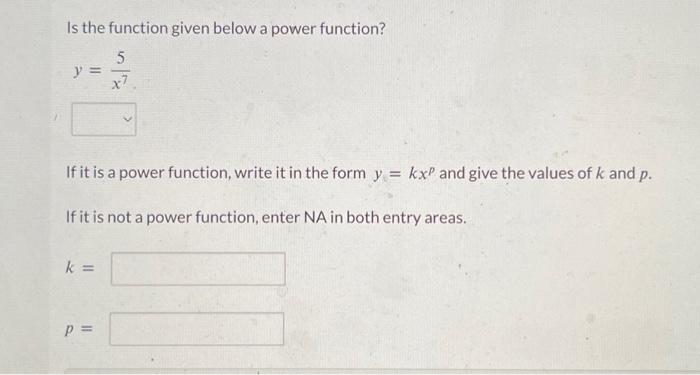Solved Is the function given below a power function? y=x75 | Chegg.com