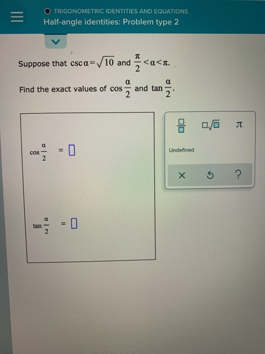 Solved O TRIGONOMETRIC IDENTITIES AND EQUATIONS Half-angle | Chegg.com