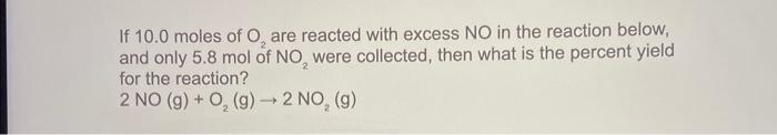 Solved If 10.0 moles of O2 are reacted with excess NO in the | Chegg.com