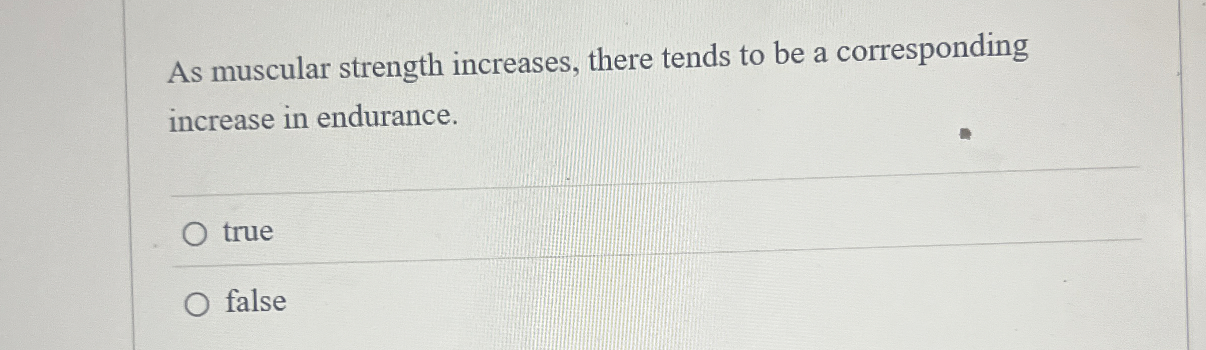 Solved As muscular strength increases, there tends to be a | Chegg.com