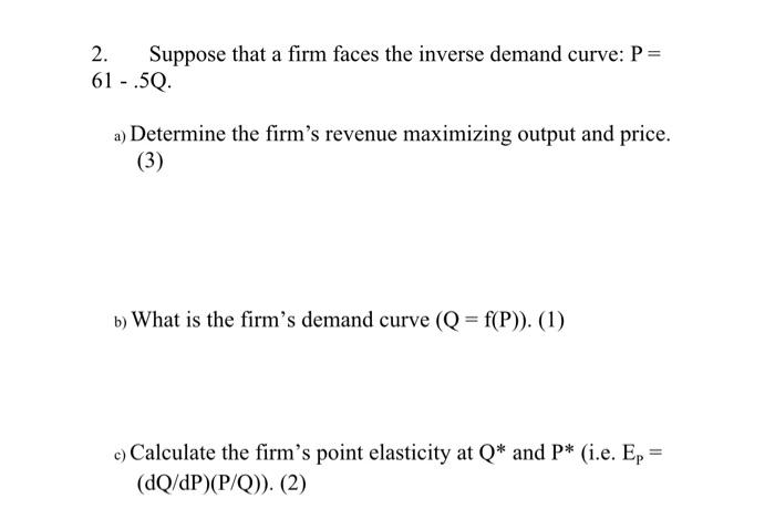 Solved 2. Suppose that a firm faces the inverse demand | Chegg.com