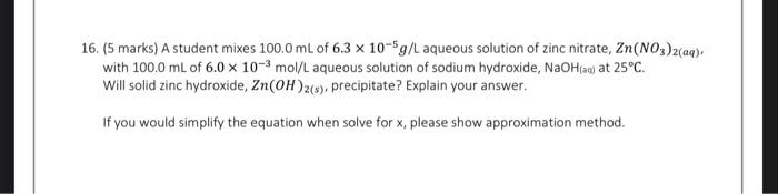 Solved 16. (5 marks) A student mixes 100.0 mL of 6.3 x | Chegg.com