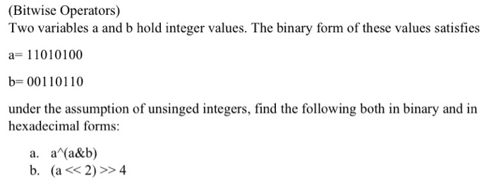 Solved (Bitwise Operators) Two variables a and b hold | Chegg.com