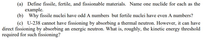 [Solved]: (a) Define fissile, fertile, and fissionable mater