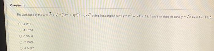 Solved The work done by the force F(x,y)=(5x2+3y2)i^−8xyj^ | Chegg.com