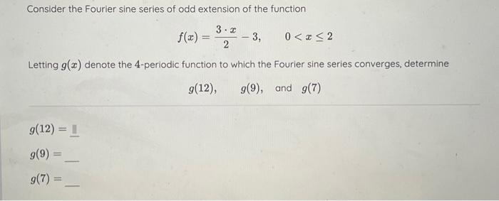 Solved Consider the Fourier sine series of odd extension of | Chegg.com