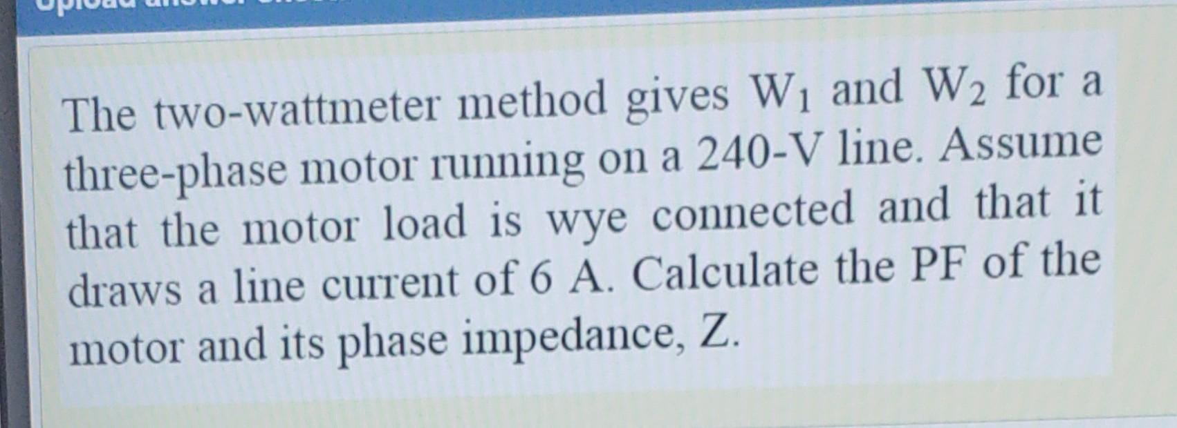 Solved The two-wattmeter method gives W1 and W2 for a | Chegg.com