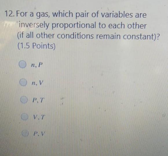 Solved 12. For a gas, which pair of variables are inversely | Chegg.com
