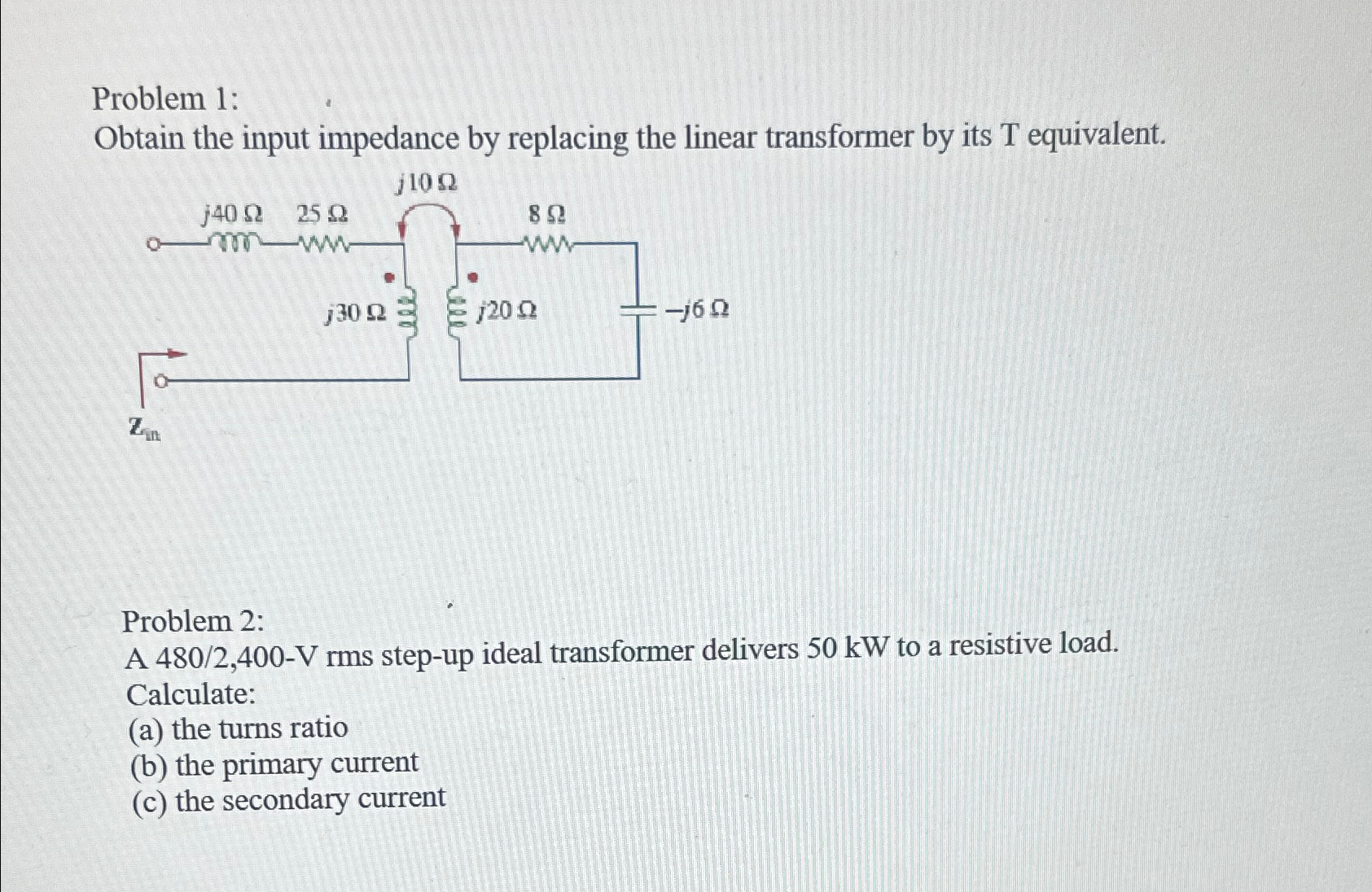 Solved Problem 1:Obtain the input impedance by replacing the | Chegg.com