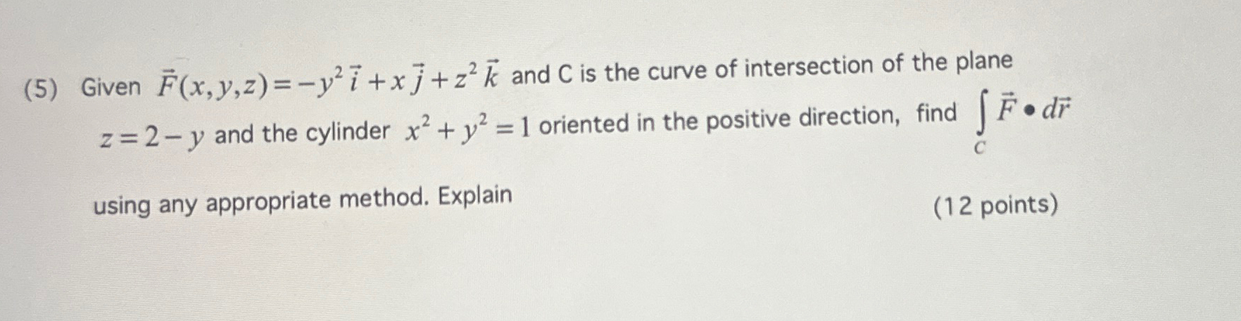 Solved (5) ﻿Given vec(F)(x,y,z)=-y2vec(i)+xvec(j)+z2vec(k) | Chegg.com