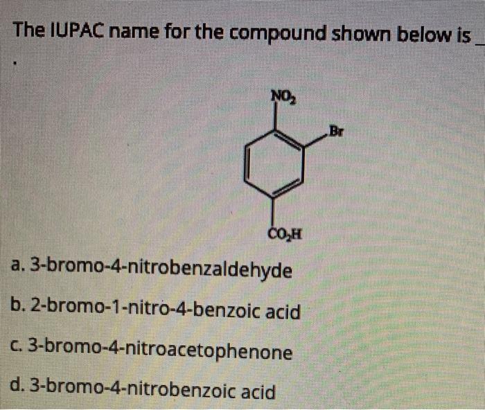 Solved The IUPAC name for the compound shown below is NO Br | Chegg.com