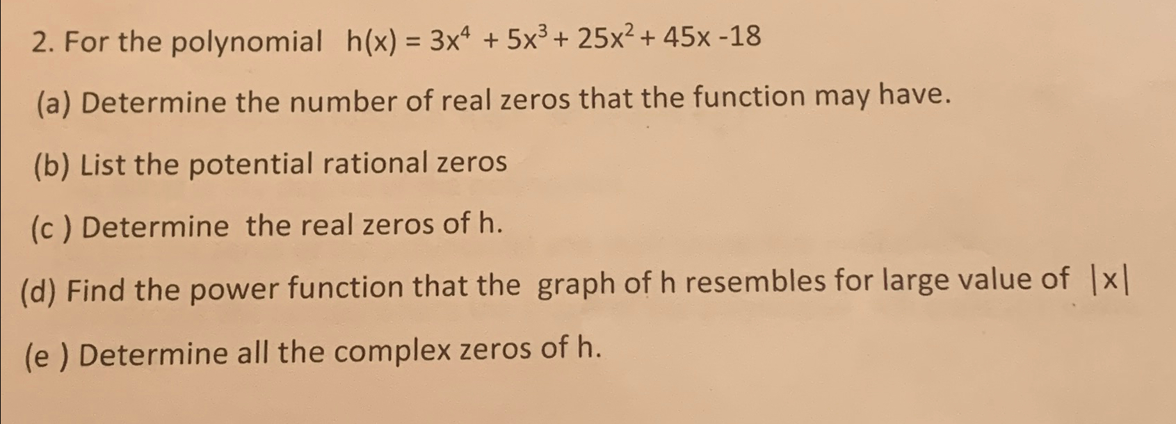 Solved For the polynomial h(x)=3x4+5x3+25x2+45x-18(a) | Chegg.com