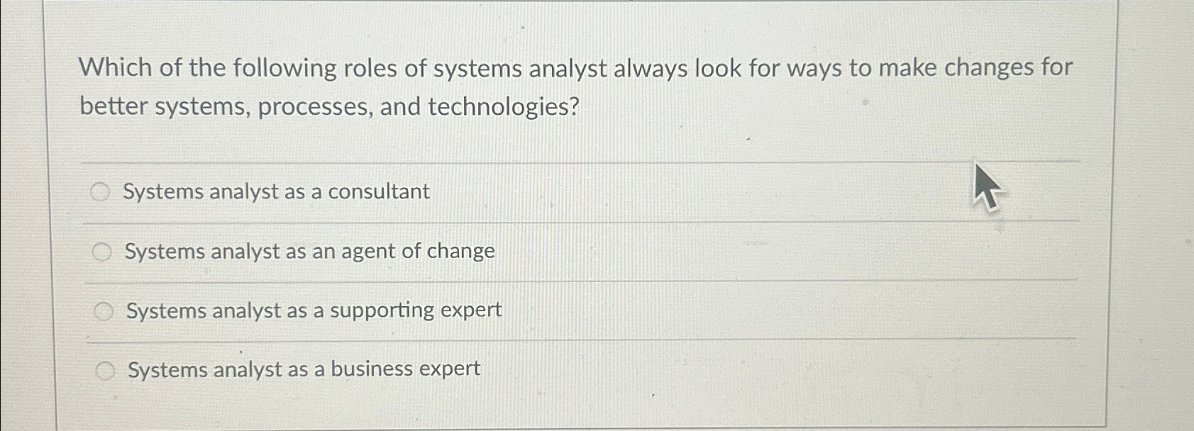 Solved Which of the following roles of systems analyst | Chegg.com