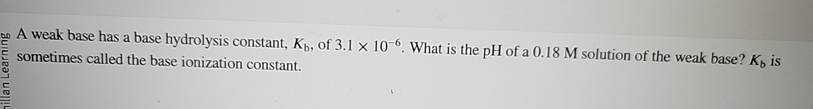 Solved A weak base has a base hydrolysis constant, Kb, ﻿of | Chegg.com