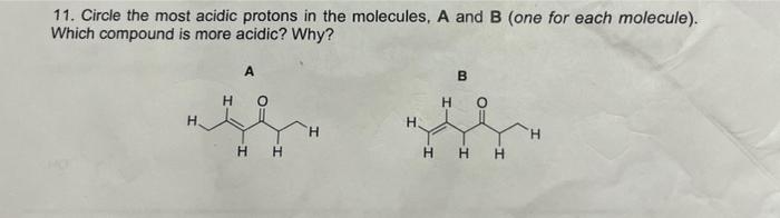 Solved 11. Circle the most acidic protons in the molecules, | Chegg.com