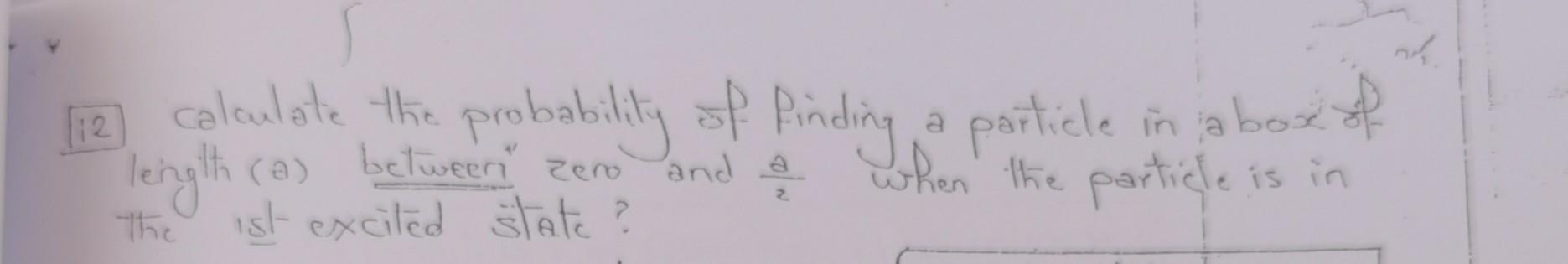 [12] calculate the probability if finding a particle | Chegg.com