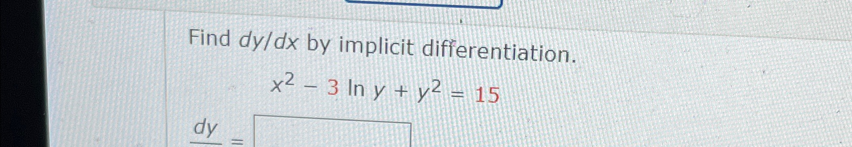 Solved Find dydx ﻿by implicit | Chegg.com