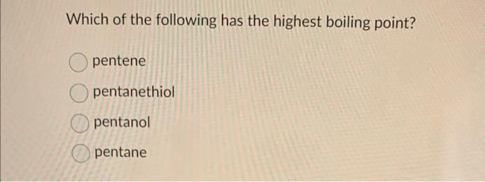 Solved Which of the following has the highest boiling point? | Chegg.com