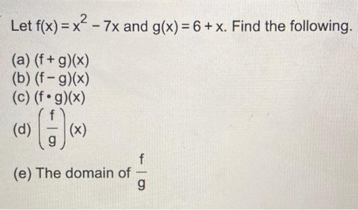 Solved Let f(x)=x2−7x and g(x)=6+x. Find the following. (a) | Chegg.com