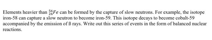 Solved Elements heavier than 2656Fe can be formed by the | Chegg.com