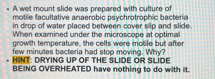 Solved - A wet mount slide was prepared with culture of | Chegg.com