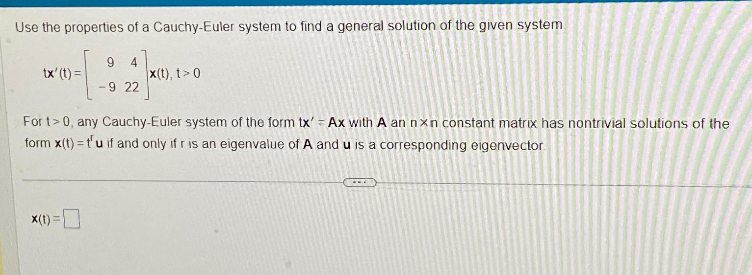 Solved Use the properties of a Cauchy-Euler system to find a | Chegg.com